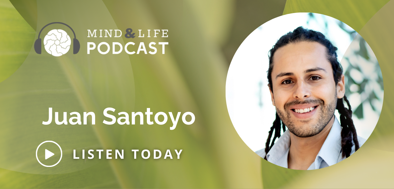 Juan Santoyo - Practice and Peace - Mind & Life Podcast