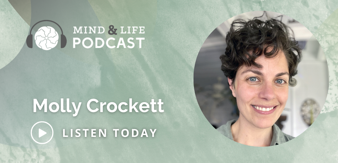 Molly Crockett – Changing the World is a Group Project - Mind & Life ...
